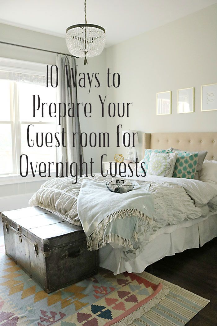 10 Ways to Prepare Your Guest Room - Darling Darleen | A Lifestyle ...
